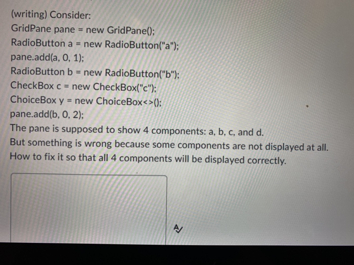 Solved (writing) Consider: GridPane pane = new GridPane(); | Chegg.com