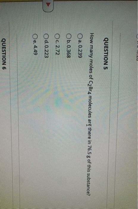 Solved QUESTION 5 How many moles of C2Br4 molecules arų | Chegg.com