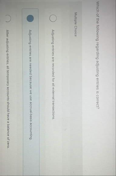 Solved Which of the following regarding adjusting entries is | Chegg.com