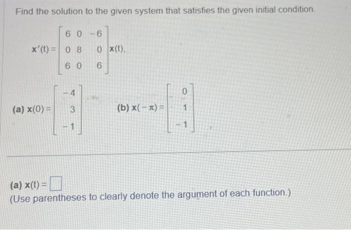 Solved Find The Solution To The Given System That Satisfies