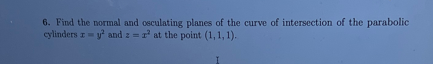 Find the normal and osculating planes of the curve of | Chegg.com