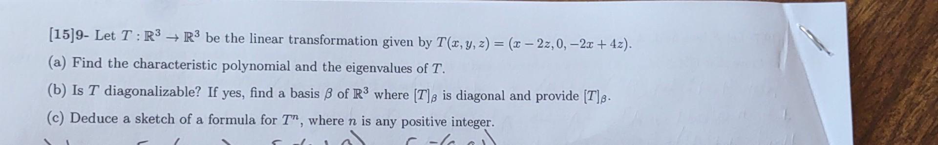 Solved [15]9- Let T:R3→R3 be the linear transformation given | Chegg.com