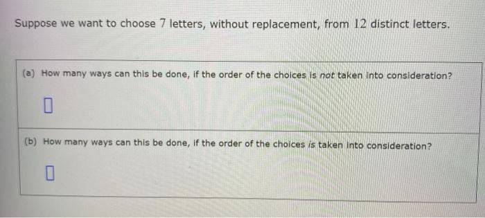 Solved Suppose we want to choose 7 letters, without | Chegg.com