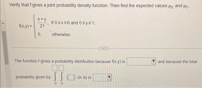 Solved Verify that f gives a joint probability density | Chegg.com Solved Verify that f gives a joint probability density | Chegg.com