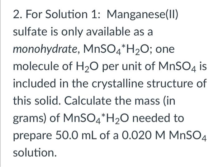 Solved 2. For Solution 1: Manganese(II) sulfate is only | Chegg.com