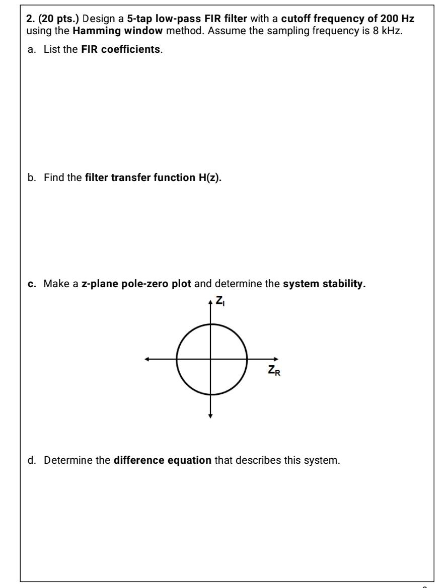 Solved 2. (20 pts.) Design a 5-tap low-pass FIR filter with | Chegg.com