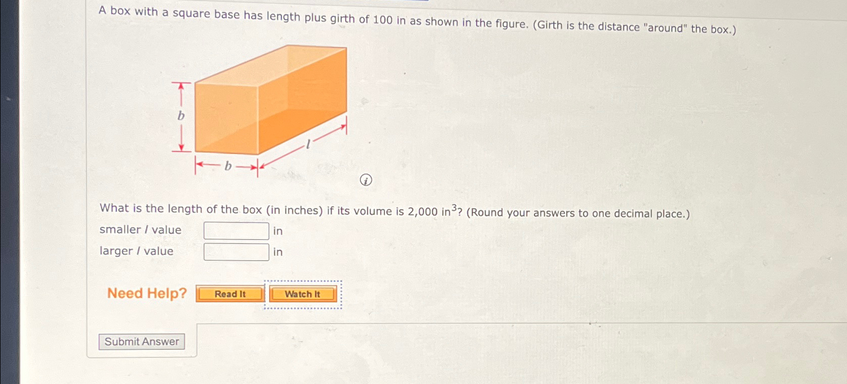 Solved A box with a square base has length plus girth of 100 | Chegg.com