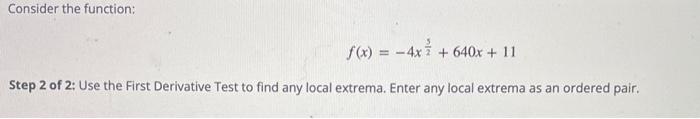 Solved Consider the function: f(x)=−4x23+640x+11 Step 2 of | Chegg.com