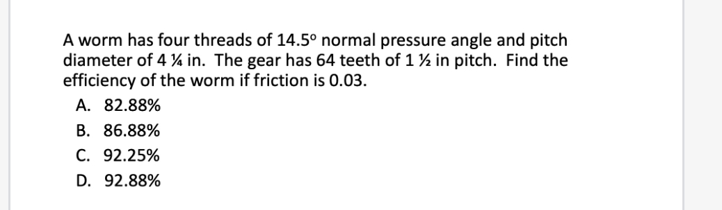 Solved A worm has four threads of 14.5° ﻿normal pressure | Chegg.com