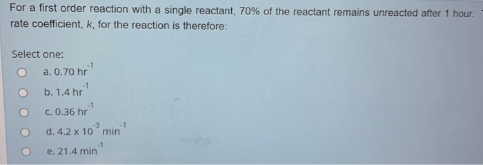 Solved For a first order reaction with a single reactant, | Chegg.com