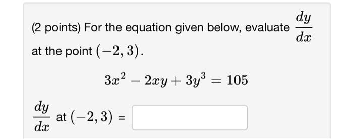 Solved (2 points) For the equation given below, evaluate | Chegg.com