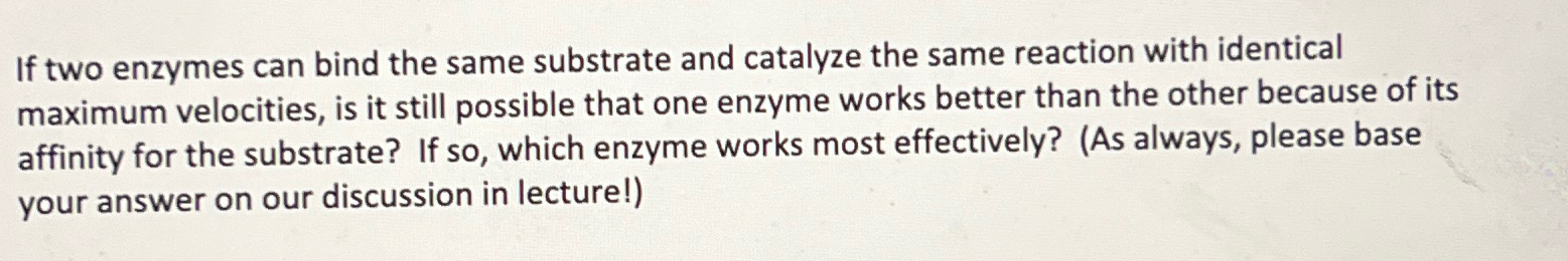 Solved If two enzymes can bind the same substrate and | Chegg.com