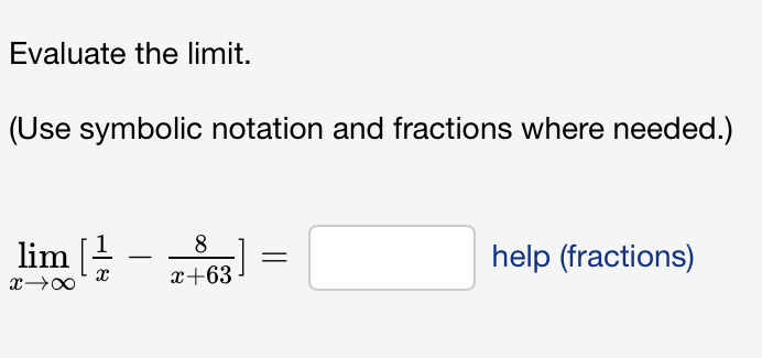 Solved Evaluate the limit.(Use symbolic notation and | Chegg.com