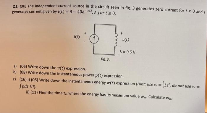 Q3. (30) The independent current source in the | Chegg.com