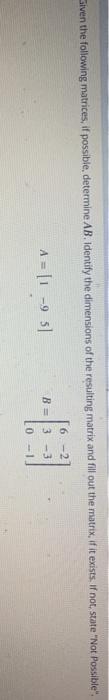 Solved Given the following matrices, if possible, determine | Chegg.com