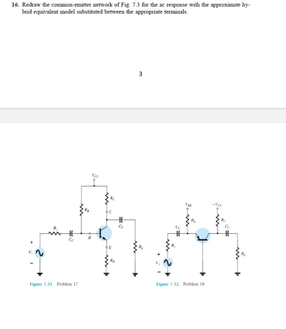 Solved 16. Redraw the common-emitter network of Fig. 7.3 for | Chegg.com