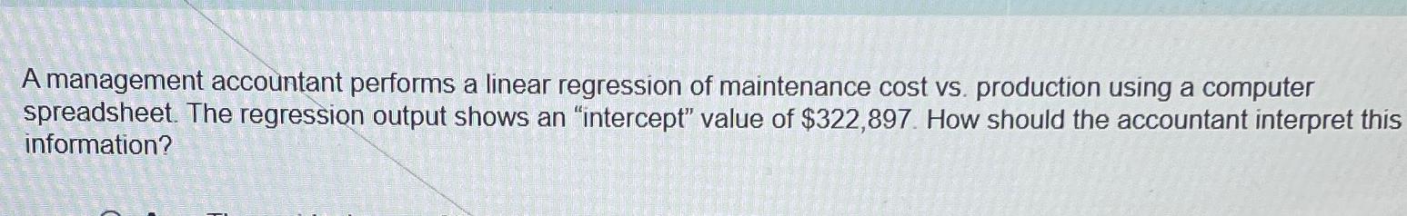 Solved A management accountant performs a linear regression | Chegg.com