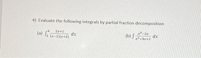 Solved 4) Evaluate the following integrals by partial | Chegg.com