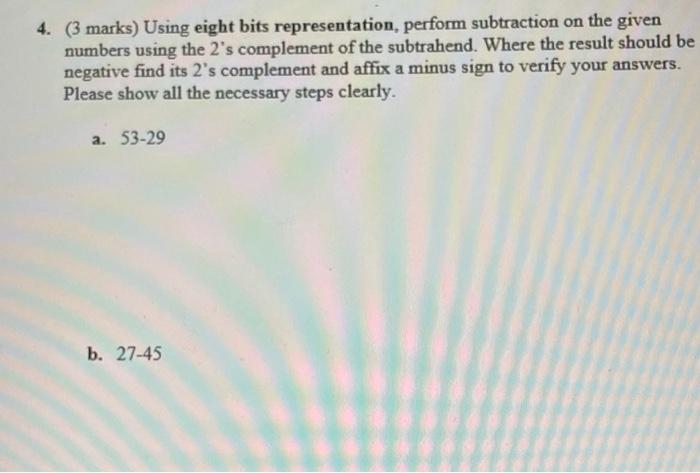 Solved 4. (3 marks) Using eight bits representation, perform | Chegg.com