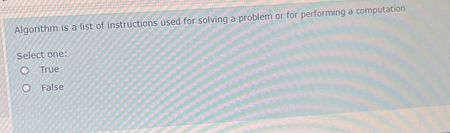 Solved Algorithm is a list of instructions used for solving | Chegg.com