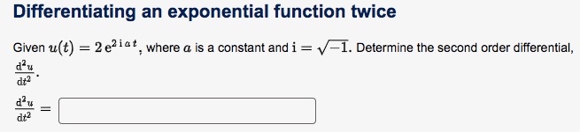 Solved Differentiating an exponential function twiceGiven | Chegg.com