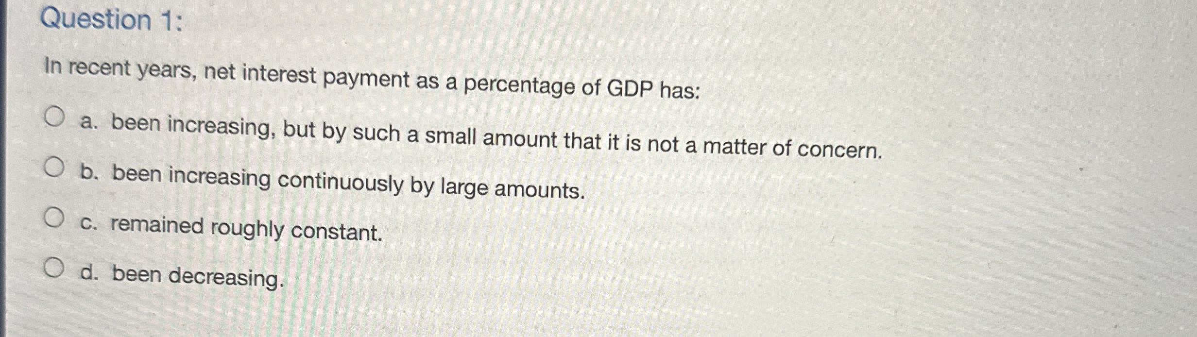 Solved Question 1:In recent years, net interest payment as a | Chegg.com