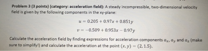 Solved Problem 3 (3 points) (category: acceleration field): | Chegg.com