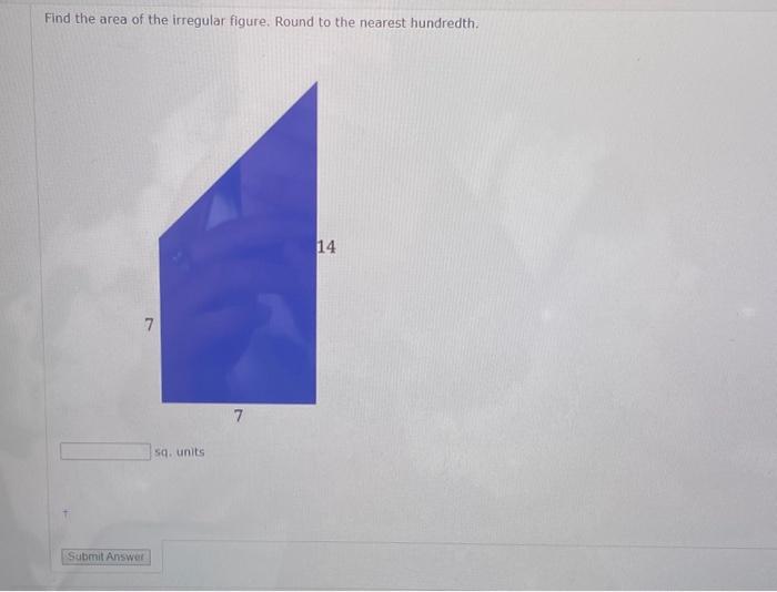 Solved Find the area of the irregular figure. Round to the | Chegg.com