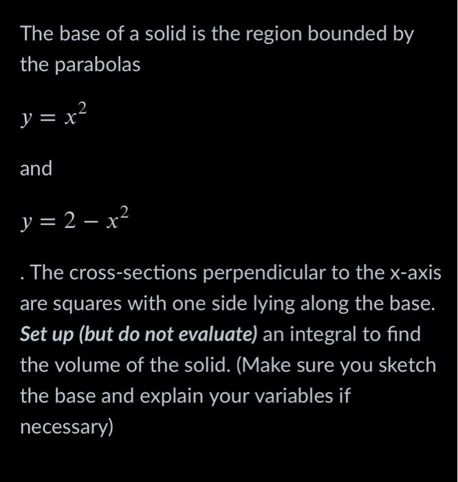 Solved The base of a solid is the region bounded by the | Chegg.com