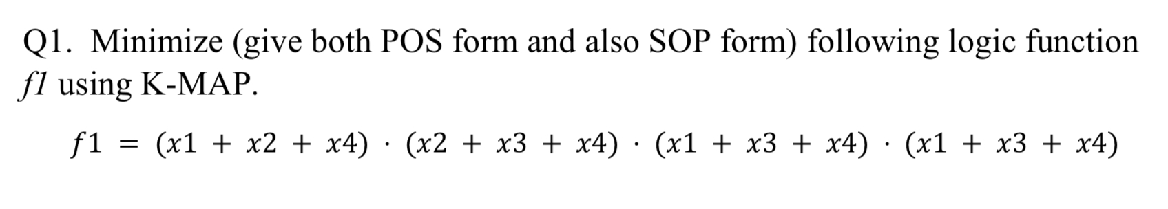 Solved Q1. ﻿Minimize (give both POS form and also SOP form) | Chegg.com