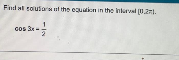 Solved Find all solutions of the equation in the interval | Chegg.com