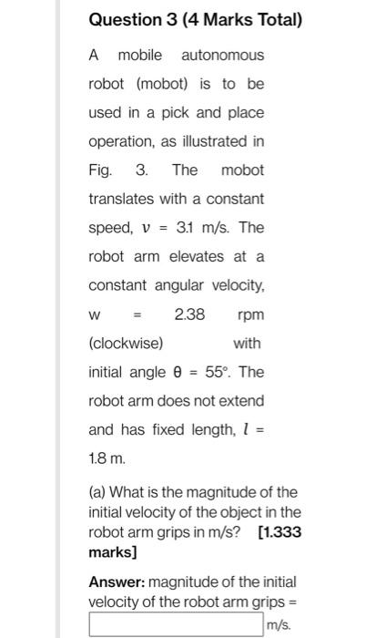 Solved Question 3 (4 Marks Total) A mobile autonomous robot | Chegg.com