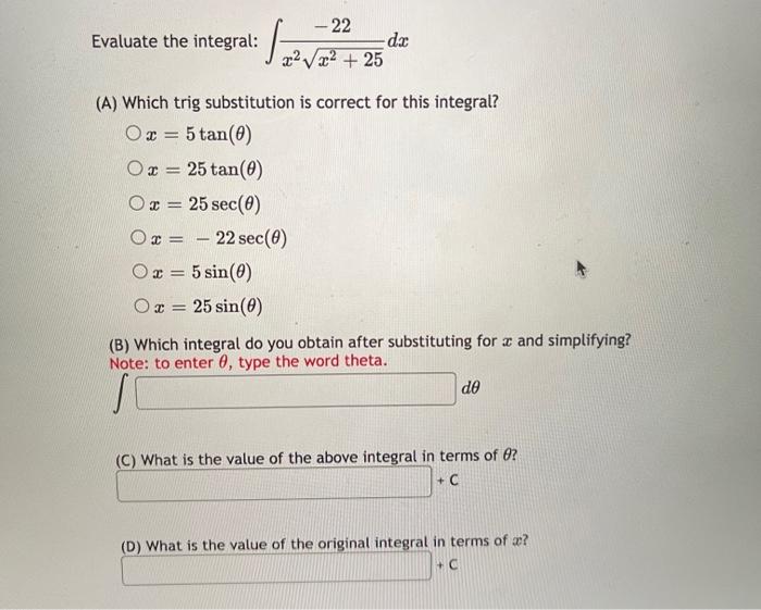 Solved Evaluate the e integral: fr. -22 dx z? Vx2 + 25 (A) | Chegg.com