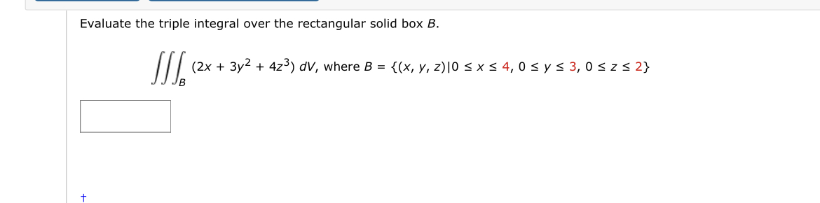 Solved Evaluate the triple integral over the rectangular | Chegg.com