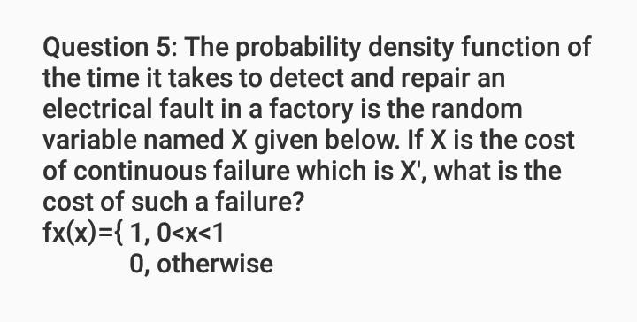 Solved Question 5: The probability density function of the | Chegg.com