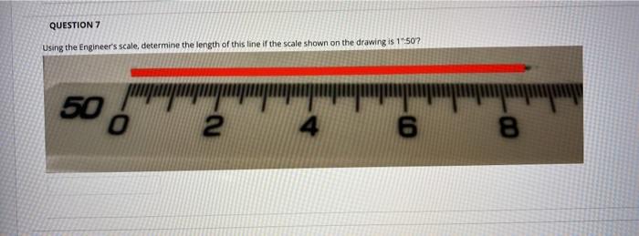 Solved QUESTION 7 Using the Engineer's scale determine the | Chegg.com