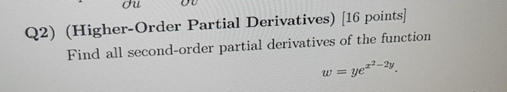 Solved Q2) (Higher-Order Partial Derivatives) (16 points) | Chegg.com