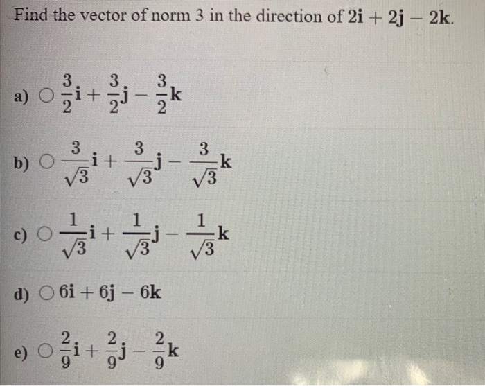 Solved Find the vector of norm 3 in the direction of 2i + 2j | Chegg.com
