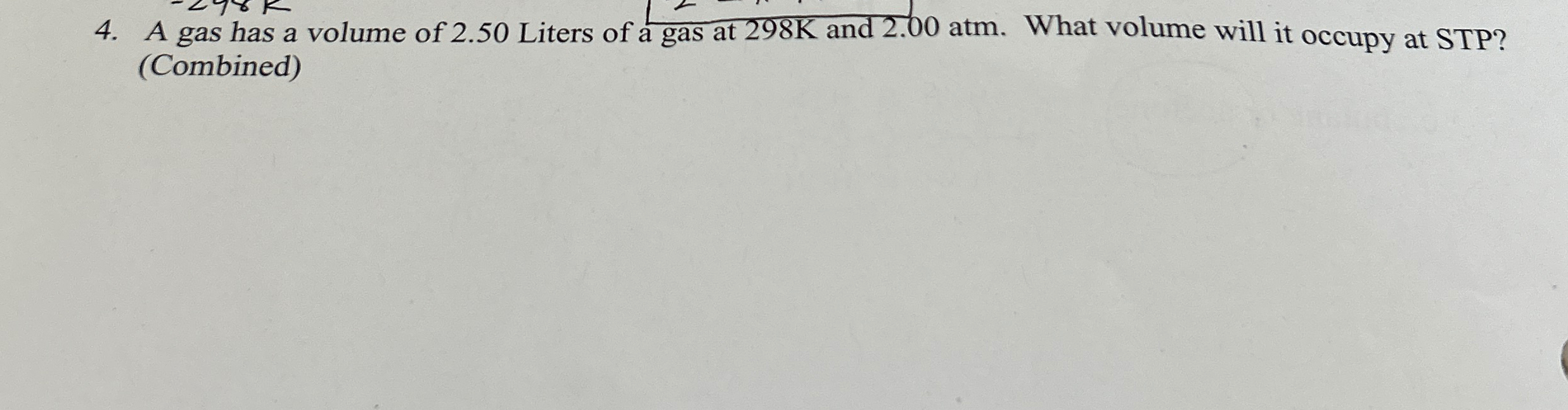 Solved A gas has a volume of 2.50 ﻿Liters of Gas at 298K | Chegg.com