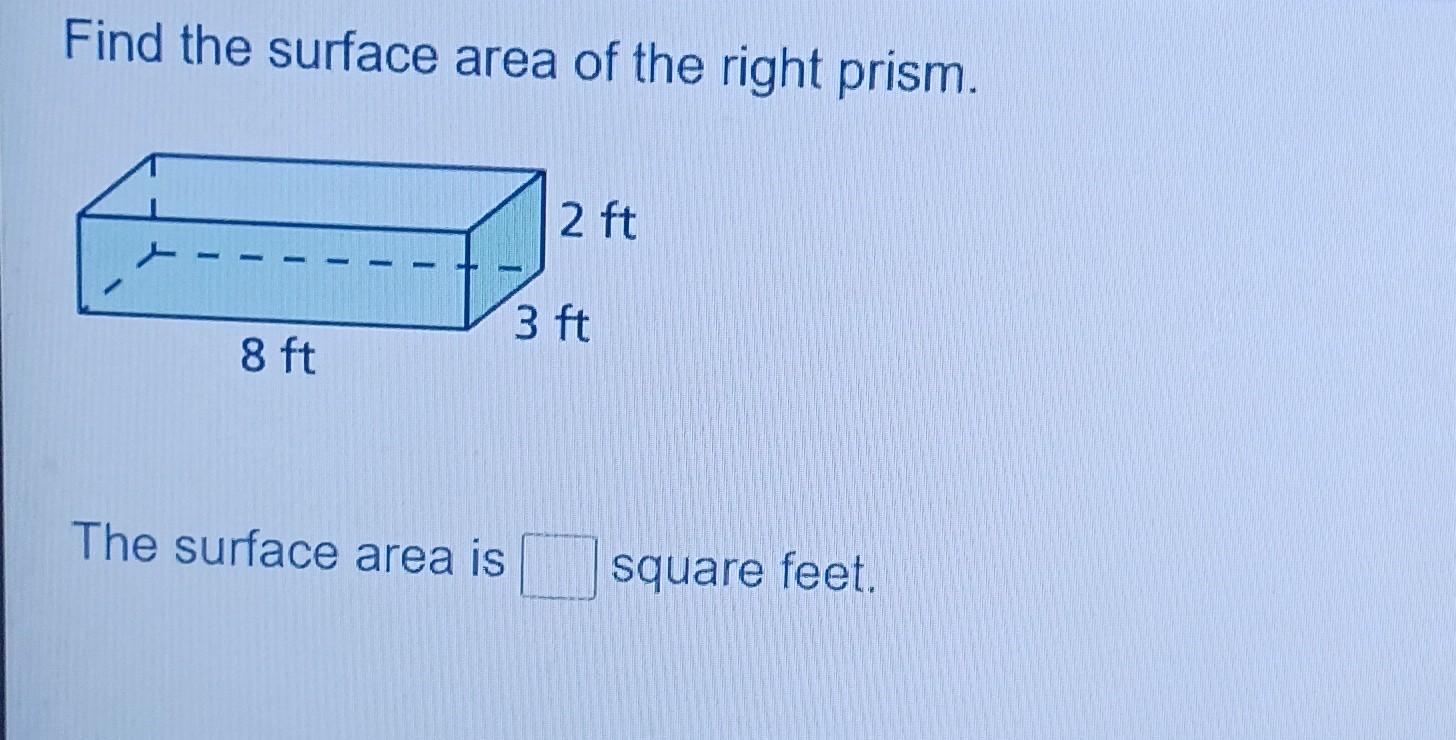 Solved Find the surface area of the right prism. The surface | Chegg.com
