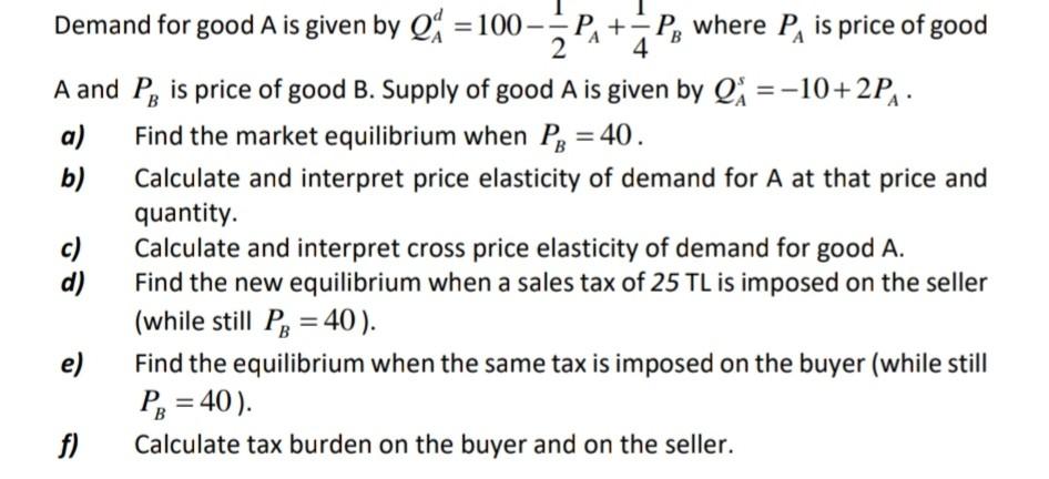 Solved Demand for good A is given by QAd=100−21PA+41PB where | Chegg.com