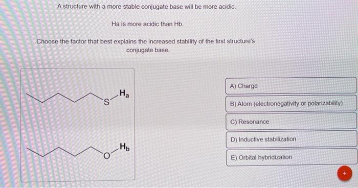 Solved A structure with a more stable conjugate base will be | Chegg.com