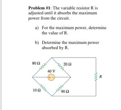 Solved Problem #1: The variable resistor R is adjusted until | Chegg.com