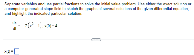 Solved Separate variables and use partial fractions to solve | Chegg.com