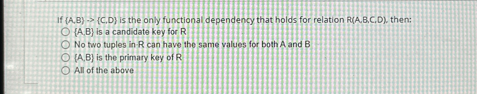 Solved If {A,B}→{C,D} ﻿is the only functional dependency | Chegg.com