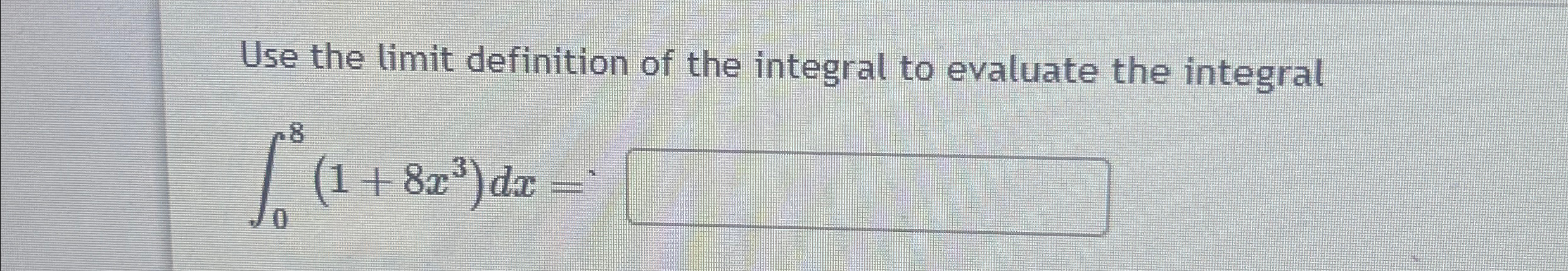 Solved Use the limit definition of the integral to evaluate | Chegg.com