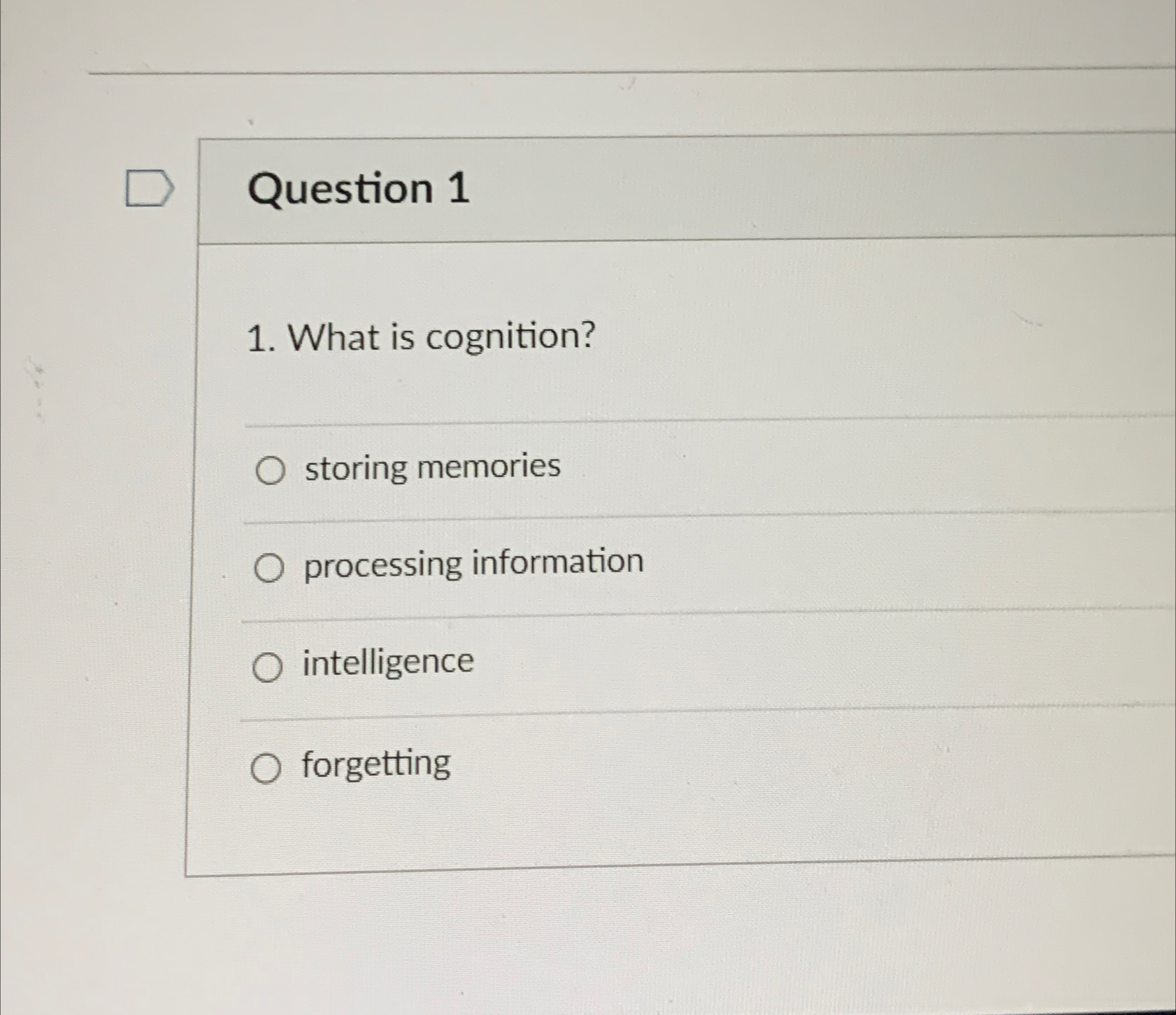 Solved Question 1What is cognition?storing | Chegg.com