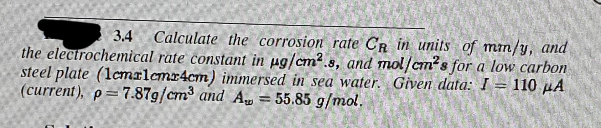 Solved 3.4 Calculate the corrosion rate CR in units of mm/y, | Chegg.com