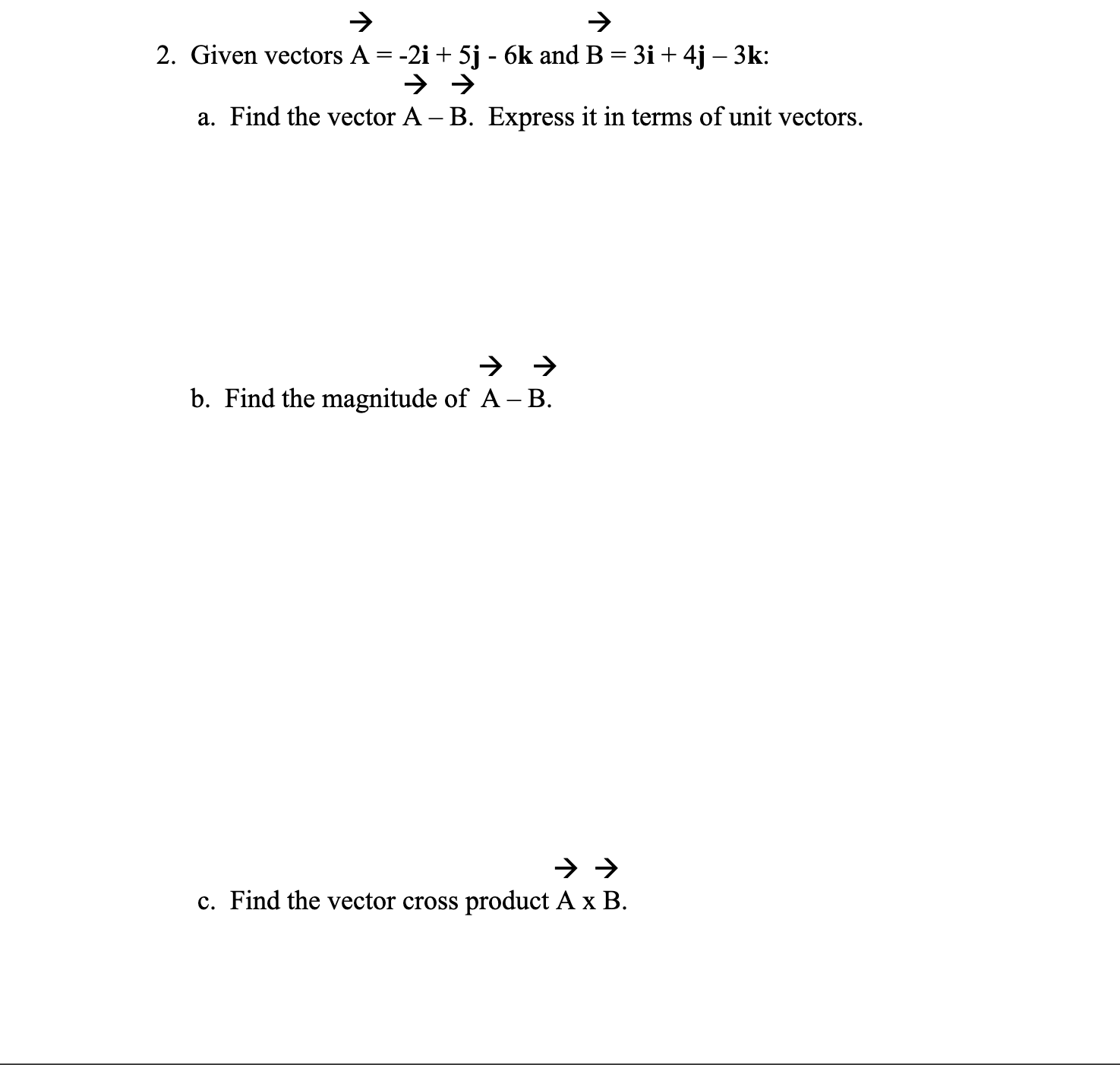 Solved Help me thisGiven vectors A=-2i+5j-6k ﻿and B=3i+4j-3k | Chegg.com