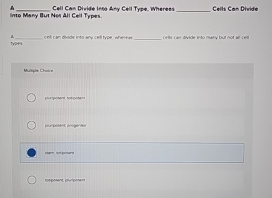 Solved A q, ﻿Cell Can Divide Into Any Cell Type, Whereas q, | Chegg.com
